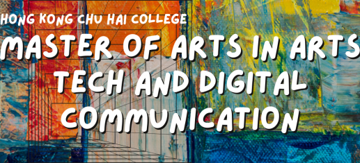 Master of Arts in Arts Tech and Digital Communication - Hong Kong Chu ...